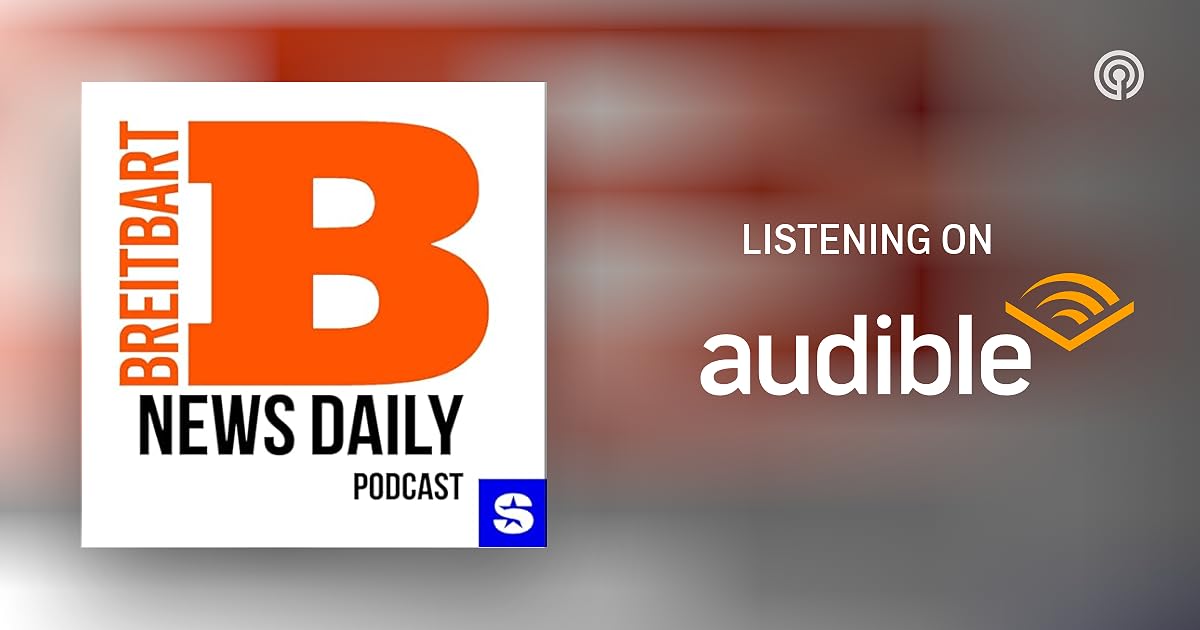 The Breitbart News Daily Podcast | Podcasts on Audible | Audible.com